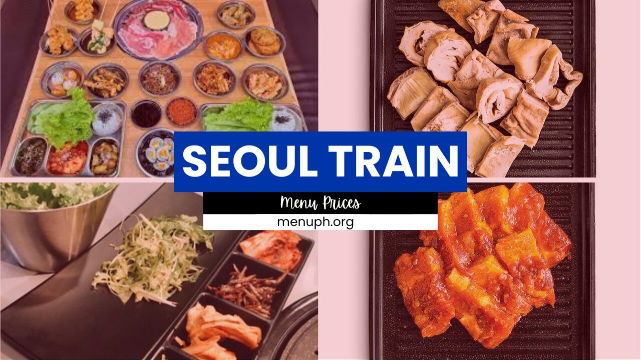 SEOUL TRAIN MENU PHILIPPINES & UPDATED PRICES 2025